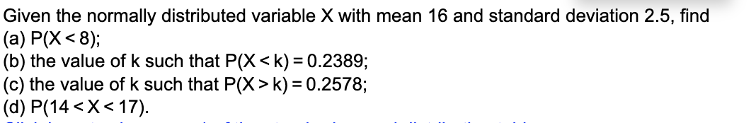 Solved Given the normally distributed variable X with mean | Chegg.com