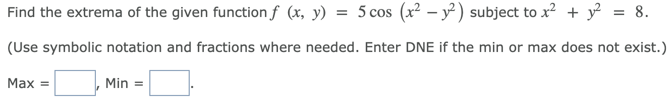 Solved Find the extrema of the given function f (x, y) = 5 | Chegg.com