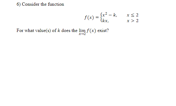 Solved Consider the functionf(x)={x2-k,x≤2kx,x>2For what | Chegg.com