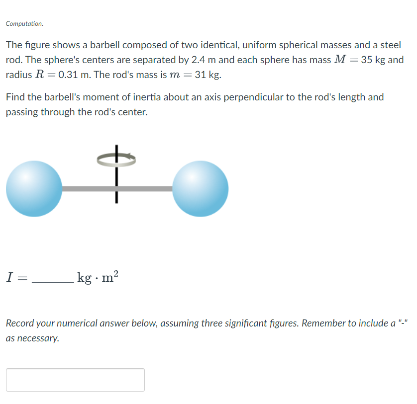 Solved Computation.The figure shows a barbell composed of | Chegg.com