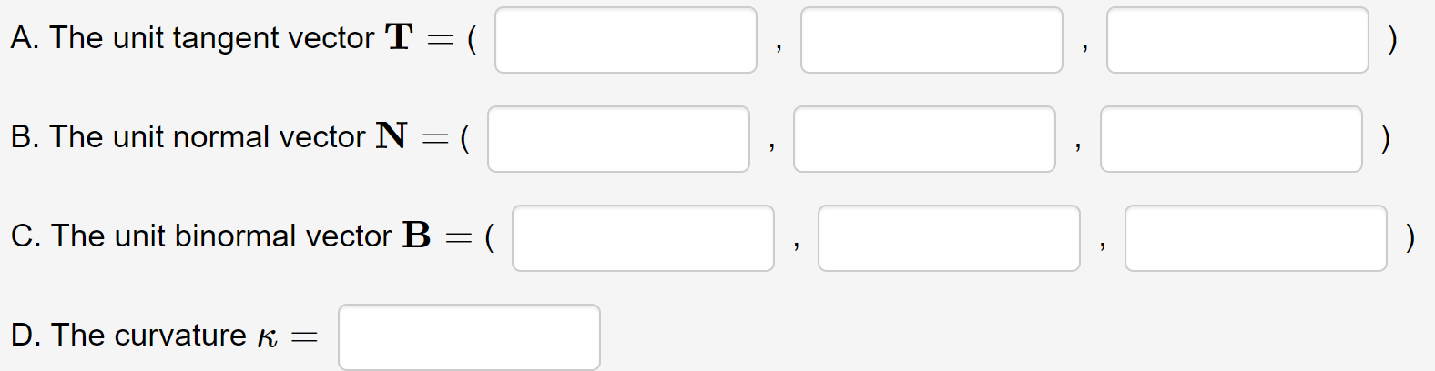 Solved A. The unit tangent vector T=( B. The unit normal | Chegg.com