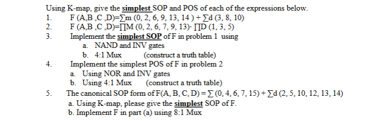 Solved Using K-map, give the simplest SOP and POS of each of | Chegg.com