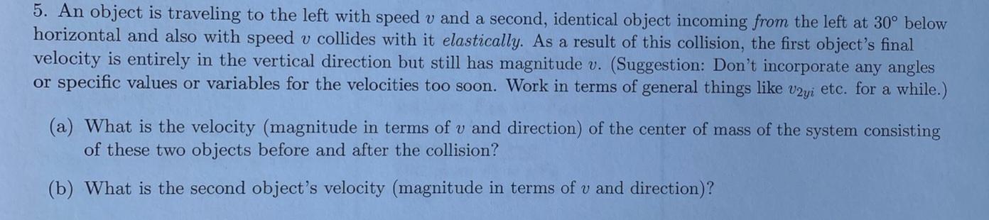 Solved 5. An object is traveling to the left with speed v | Chegg.com