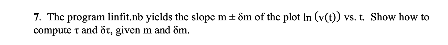 Solved Above is the graph of ln (v(t)) vs t. I am unclear | Chegg.com