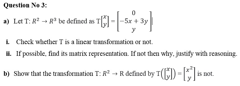 Solved Question No 3: a) Let T:R2→R3 be defined as | Chegg.com