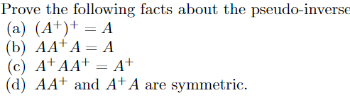 Prove the following facts about the pseudo-inverse | Chegg.com