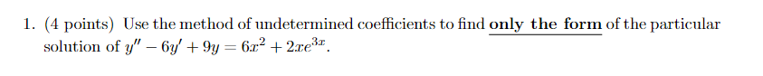 1. (4 points) Use the method of undetermined | Chegg.com