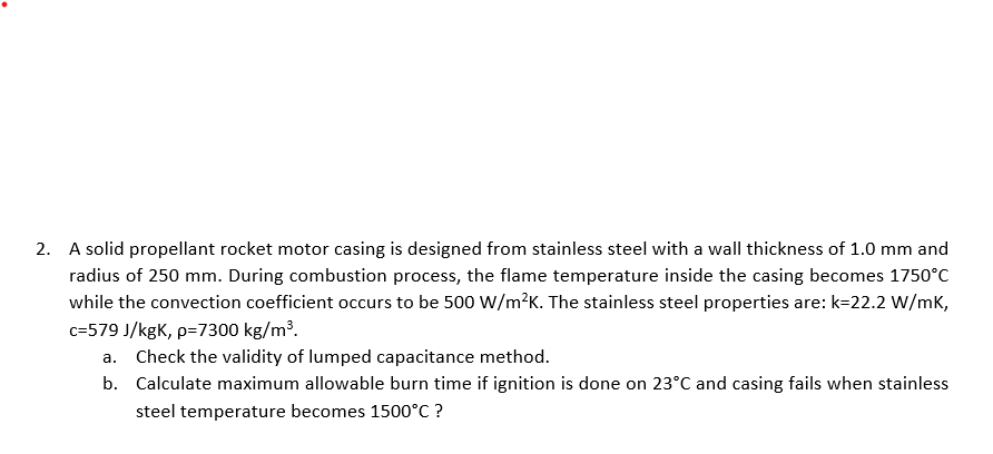 Solved 2. A solid propellant rocket motor casing is designed | Chegg.com