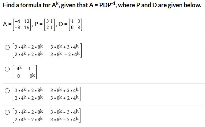Solved Find a formula for Ak, given that A = PDP-1, where P | Chegg.com