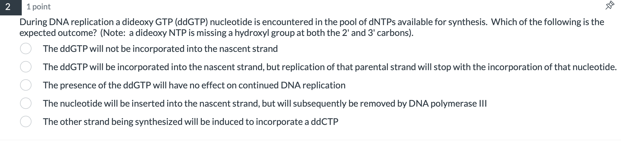 Solved 1 point During DNA replication a dideoxy GTP (ddGTP) | Chegg.com