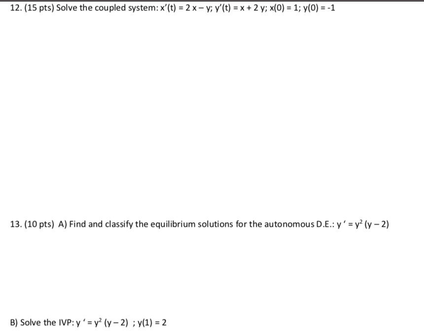 Solved 12. (15 pts) Solve the coupled system: x'(t) = 2 x- | Chegg.com