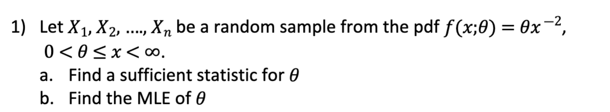 Solved 1) Let X1,X2,….,Xn be a random sample from the pdf | Chegg.com
