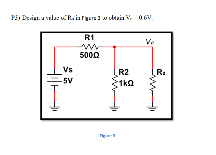 Solved P3) Design a value of R0 in Figure 3 to obtain Vo=0.6 | Chegg.com
