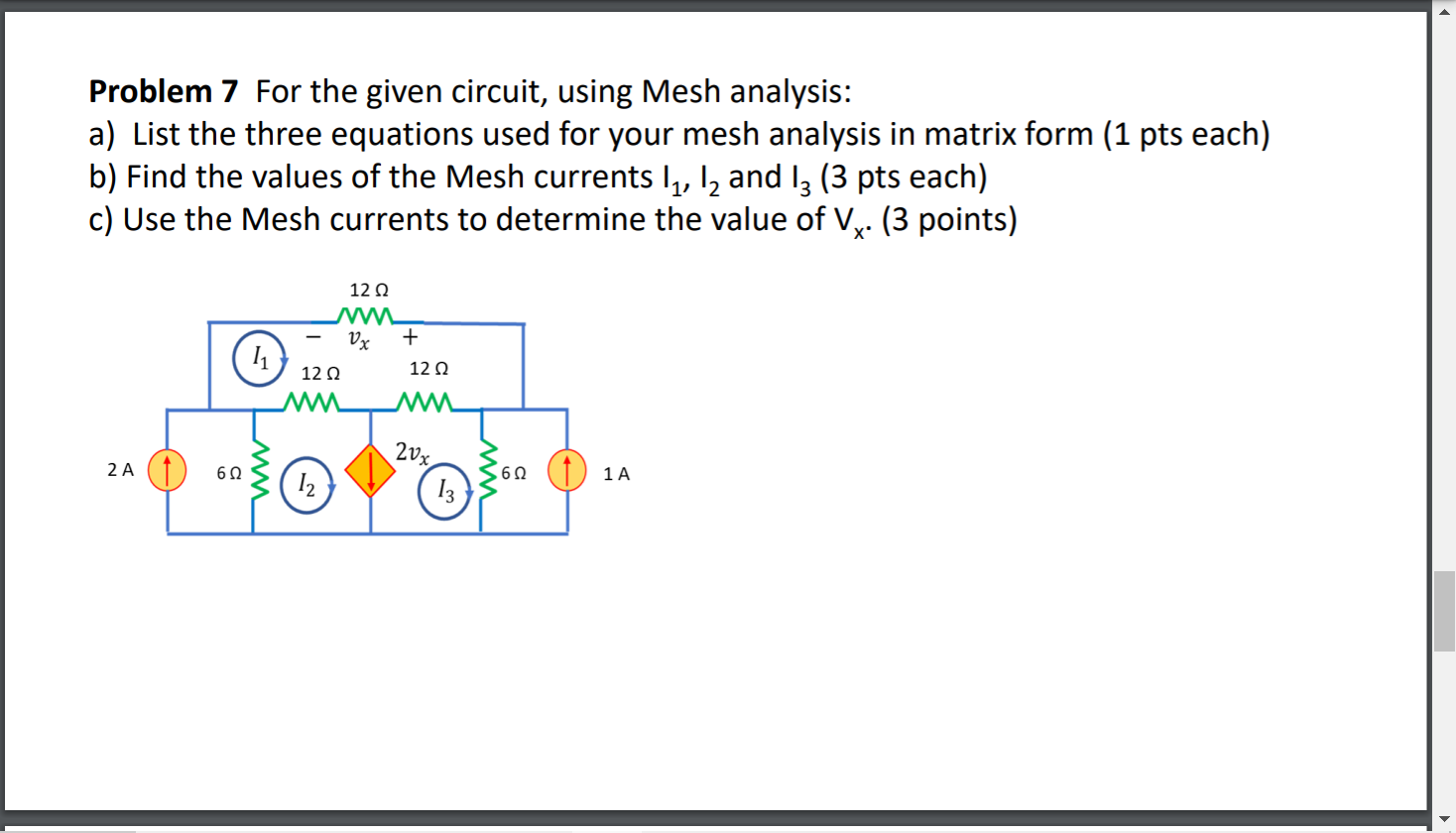 Solved Problem 7 For the given circuit, using Mesh analysis: | Chegg.com