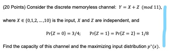 Solved (20 Points) Consider the discrete memoryless channel: | Chegg.com