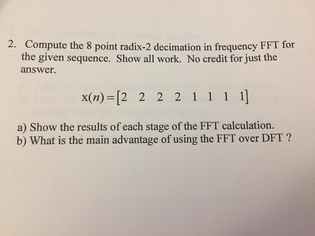 Solved 2. Compute the 8 point radix-2 decimation in | Chegg.com