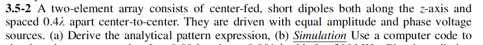 Solved 3.5-2 A two-element array consists of center-fed, | Chegg.com