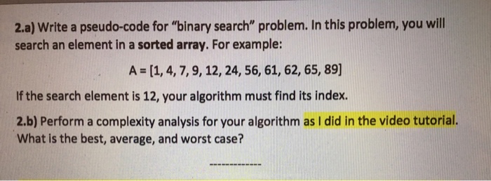 Solved 2.a) Write a pseudo-code for "binary search" problem. | Chegg.com