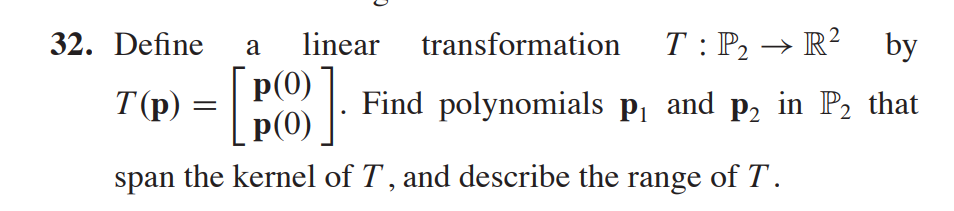 Solved Define a linear transformation T:P2→R2 by | Chegg.com