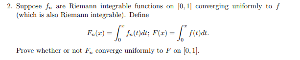 Solved 2. Suppose fn are Riemann integrable functions on | Chegg.com