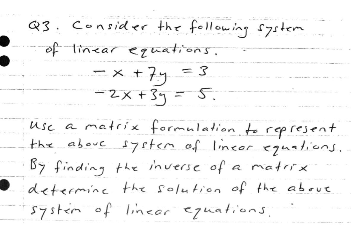 Solved Q3. Consider the following system of linear | Chegg.com