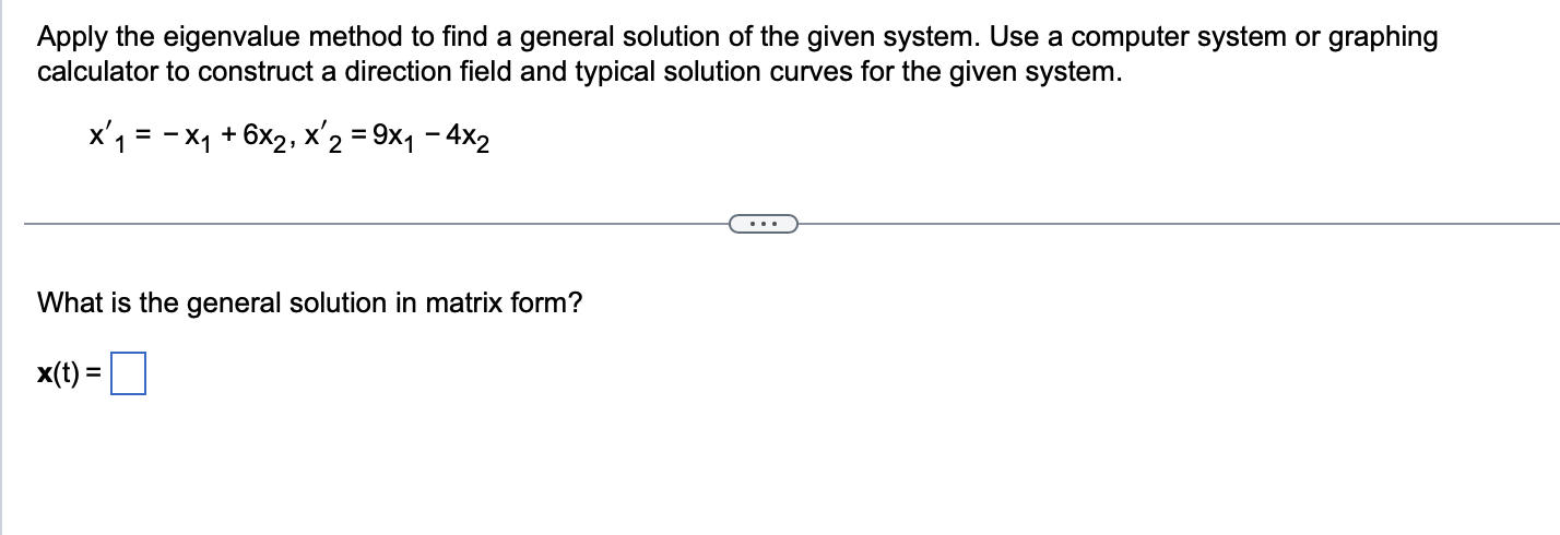 Solved Apply The Eigenvalue Method To Find A General