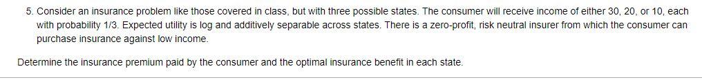 Solved 5. Consider an insurance problem like those covered | Chegg.com