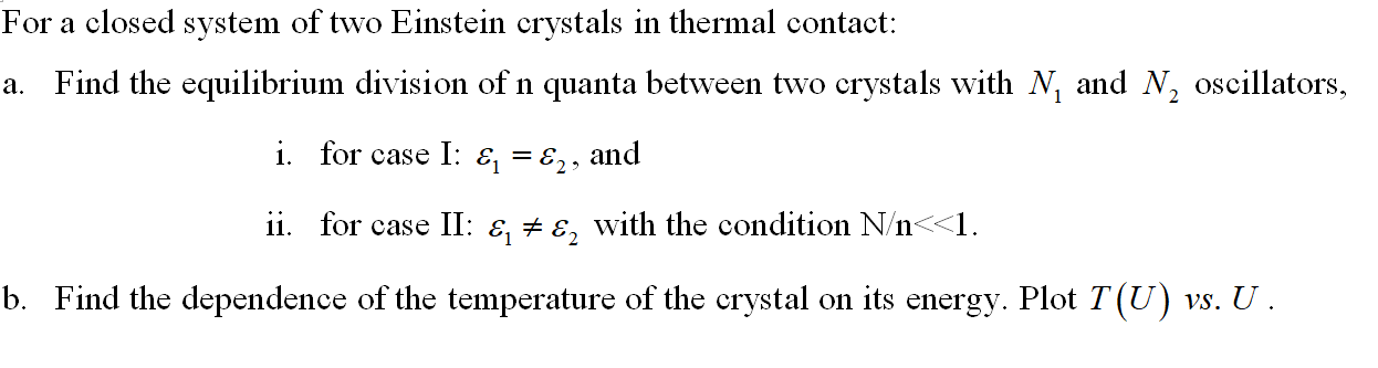 Solved For a closed system of two Einstein crystals in | Chegg.com