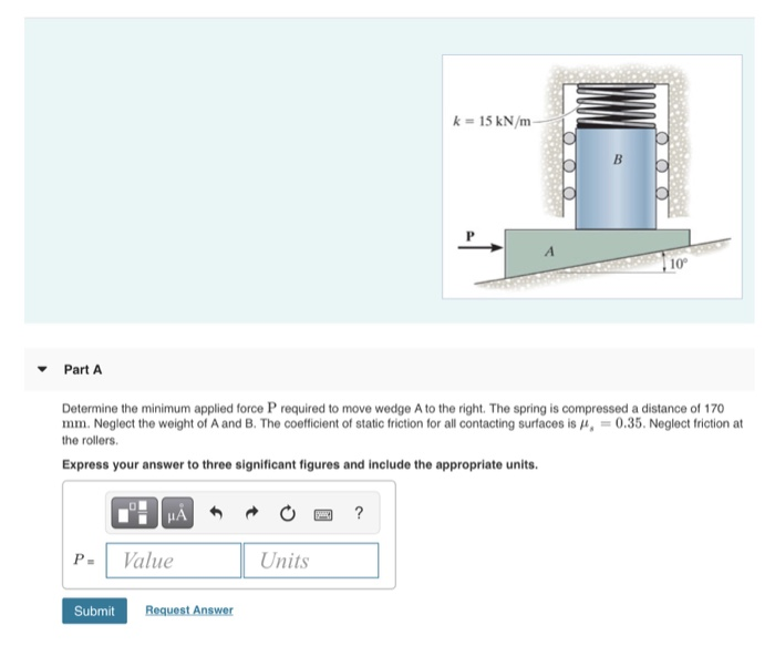 Solved K 15 Kn M 10° Part A Determine The Minimum Applied