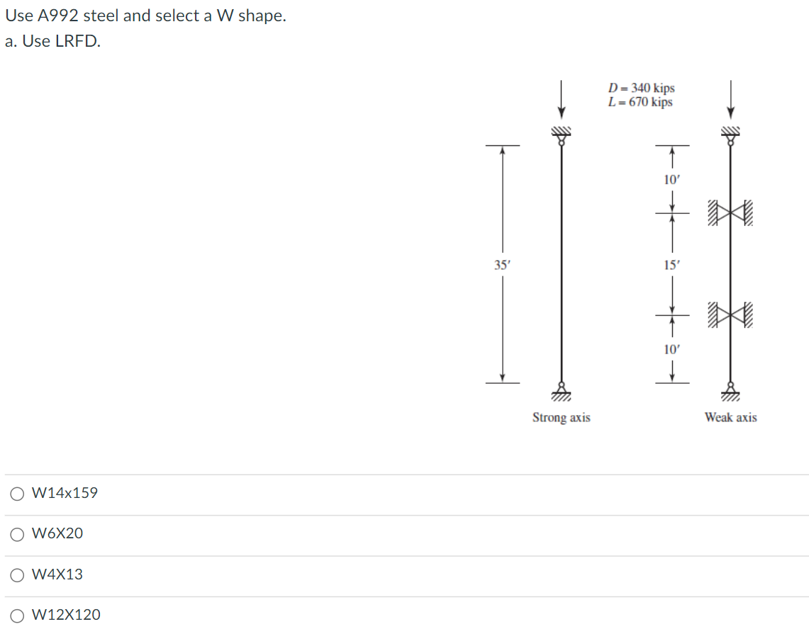 Solved Use A992 steel and select a W shape. a. Use LRFD. | Chegg.com