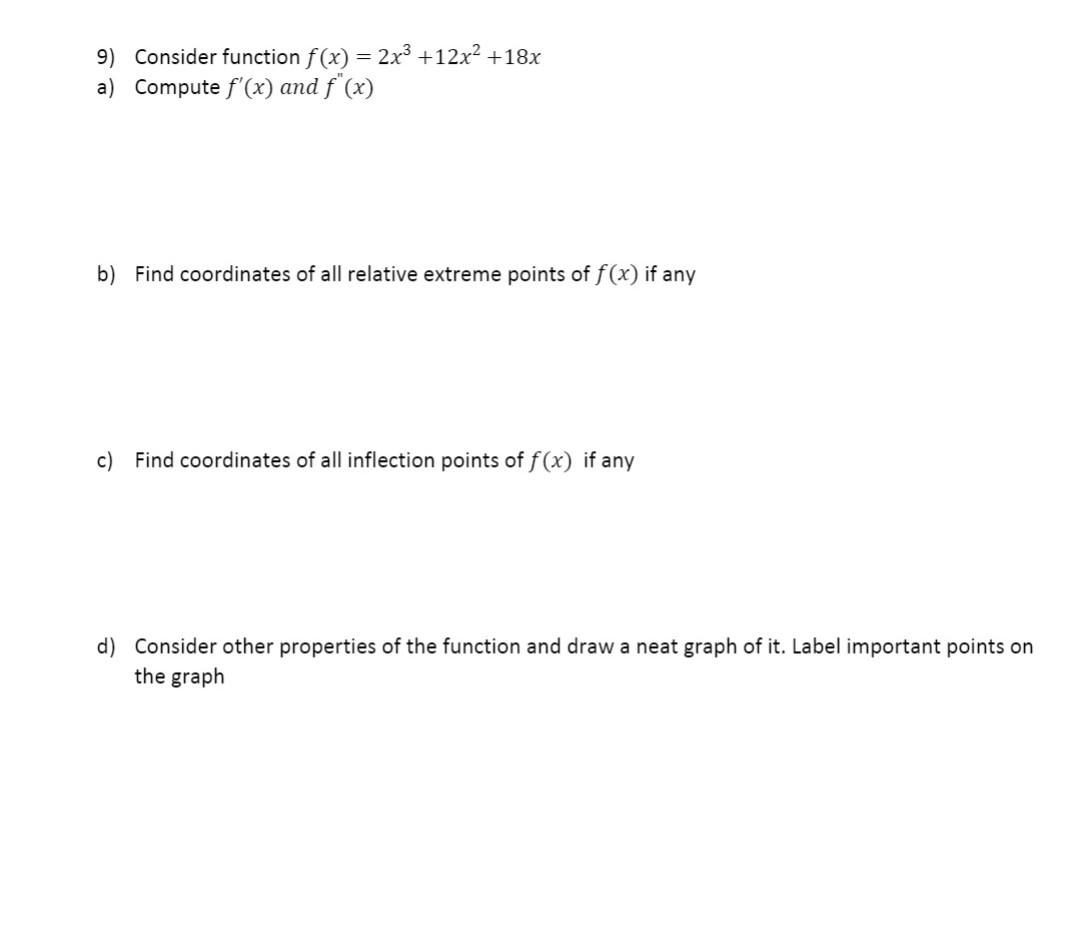 Solved 9) Consider function f(x) = 2x3 +12x2 +18x a) Compute | Chegg.com