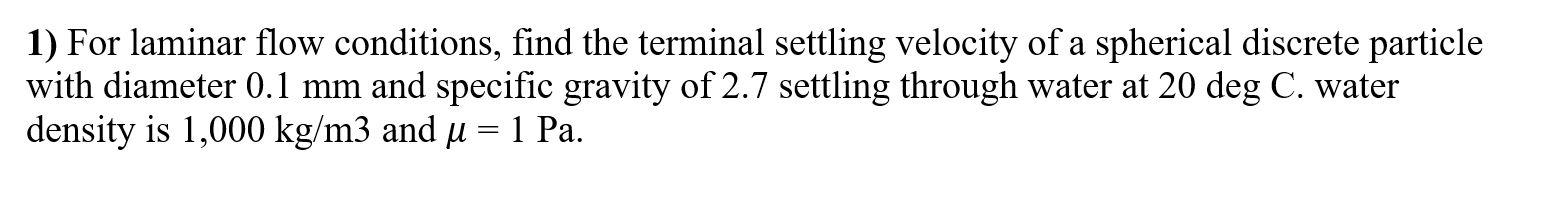Solved 1) For laminar flow conditions, find the terminal | Chegg.com