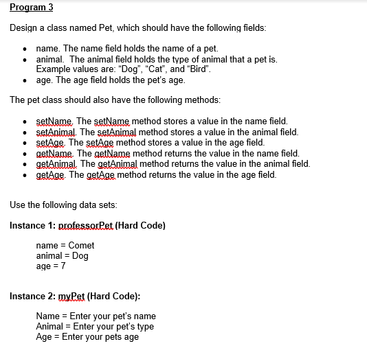 Solved Program 3 Design a class named Pet, which should have | Chegg.com