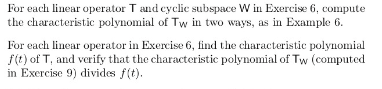 Solved For each linear operator T and cyclic subspace W in | Chegg.com