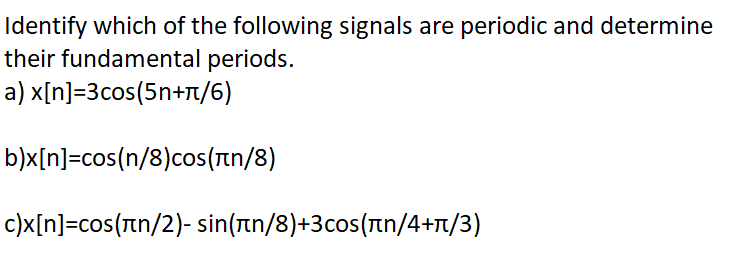 Solved Identify which of the following signals are periodic | Chegg.com