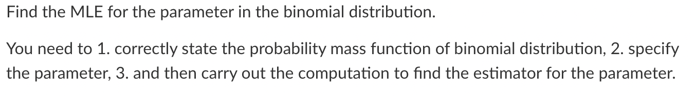 Solved Find the MLE for the parameter in the binomial | Chegg.com