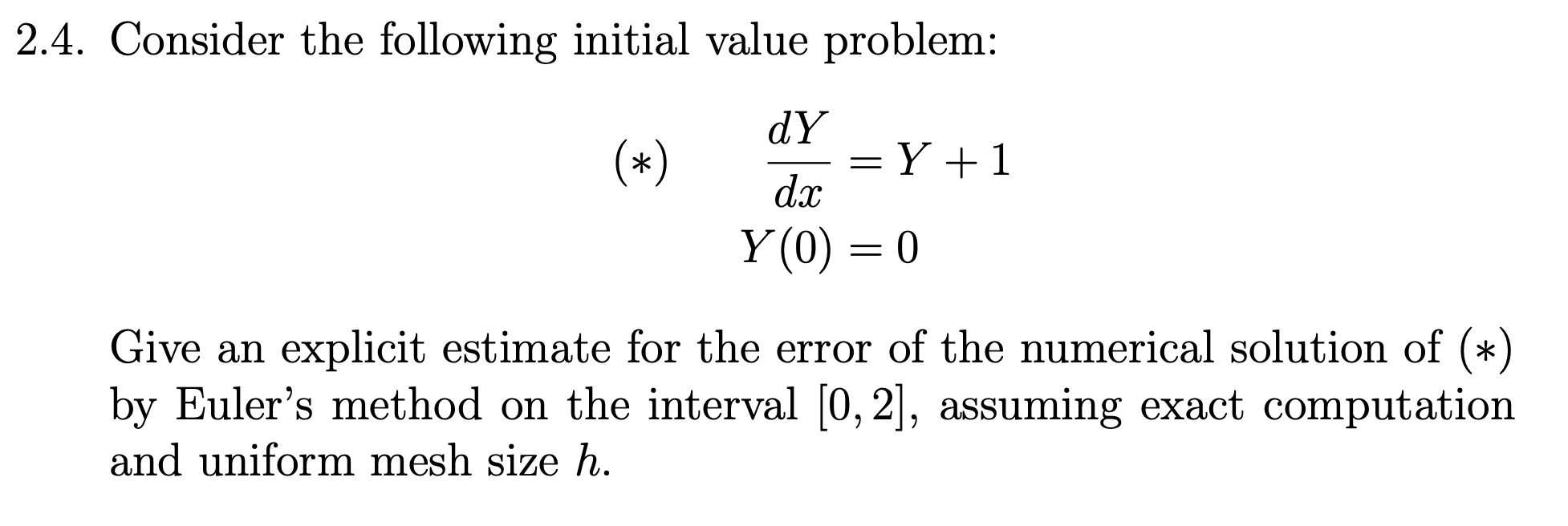 Solved 2.4. ﻿Consider the following initial value problem: | Chegg.com
