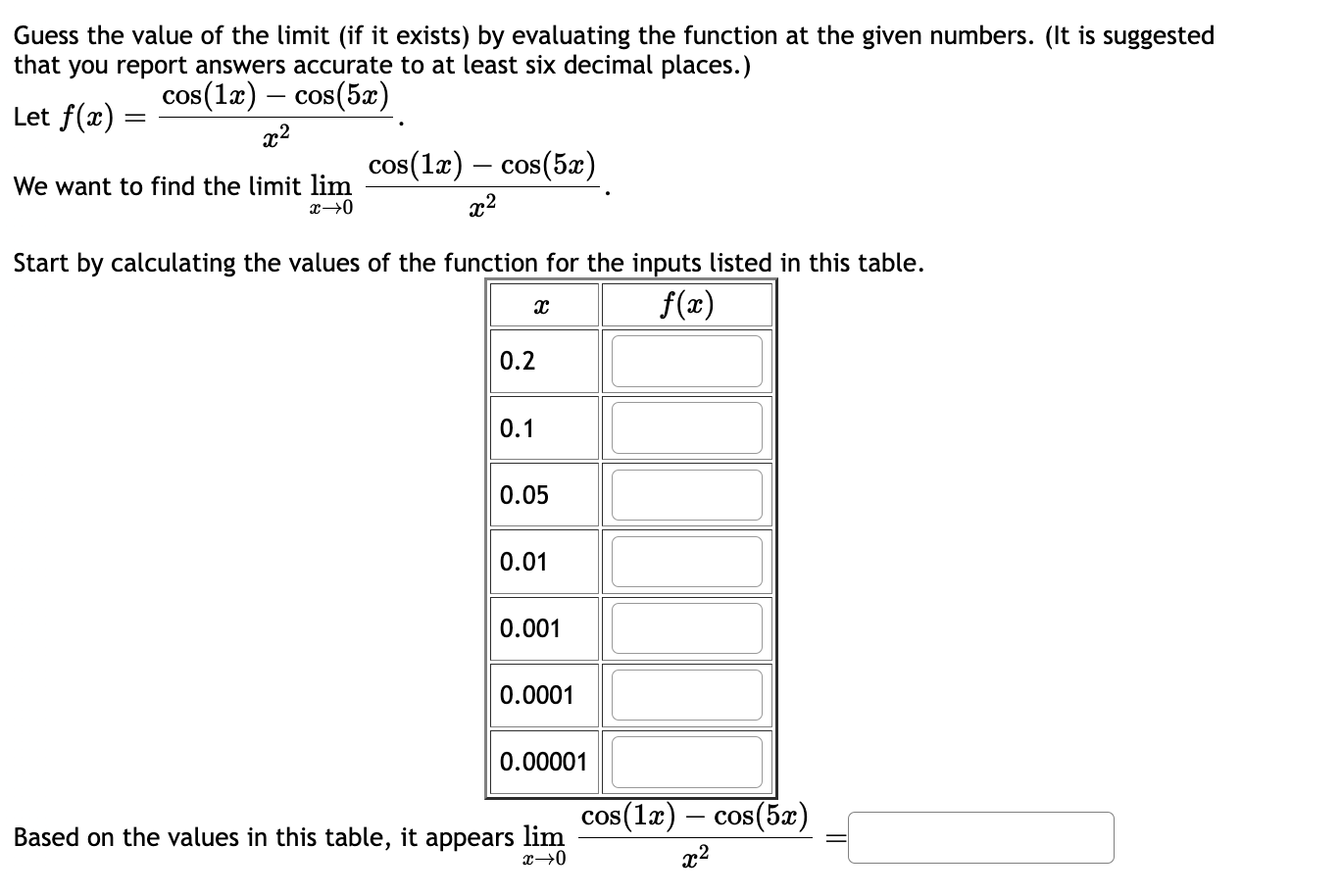 Solved Guess the value of the limit (if it exists) by | Chegg.com