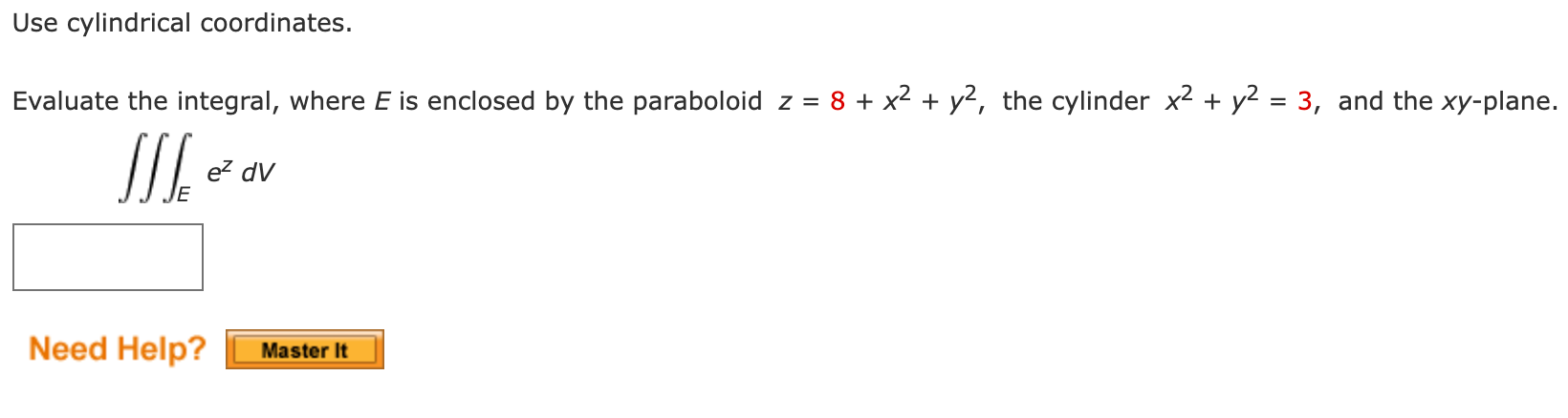 Solved Evaluate the integral, where E is enclosed by the | Chegg.com