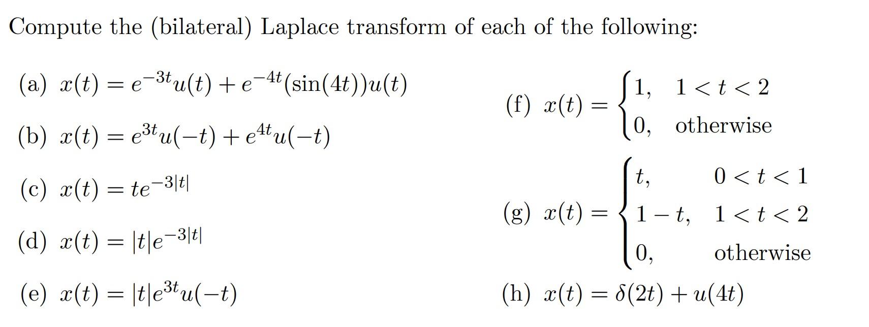 Solved Compute the (bilateral) Laplace transform of each of | Chegg.com