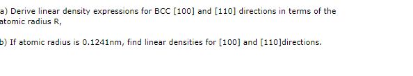 Solved a) Derive linear density expressions for BCC [100] | Chegg.com