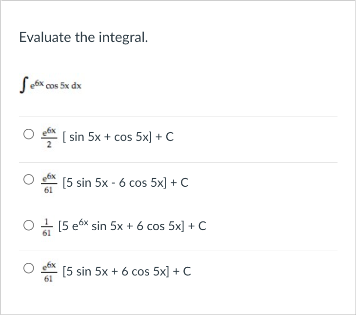 Solved Evaluate the integral. ex cos 5x dx обх [ sin 5x + | Chegg.com