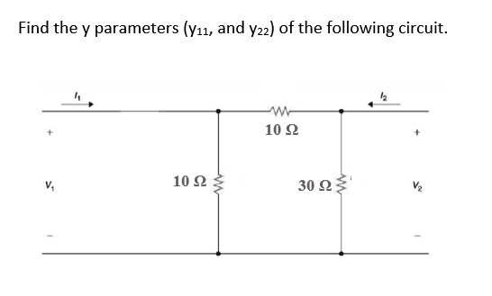 Solved Find the y parameters (y11, and y22) of the following | Chegg.com
