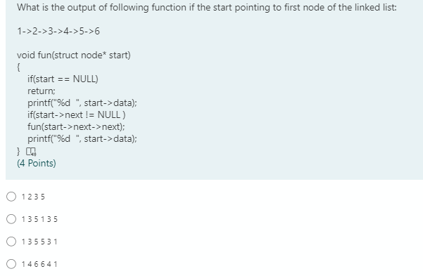 Solved What is the output of following function if the start | Chegg.com