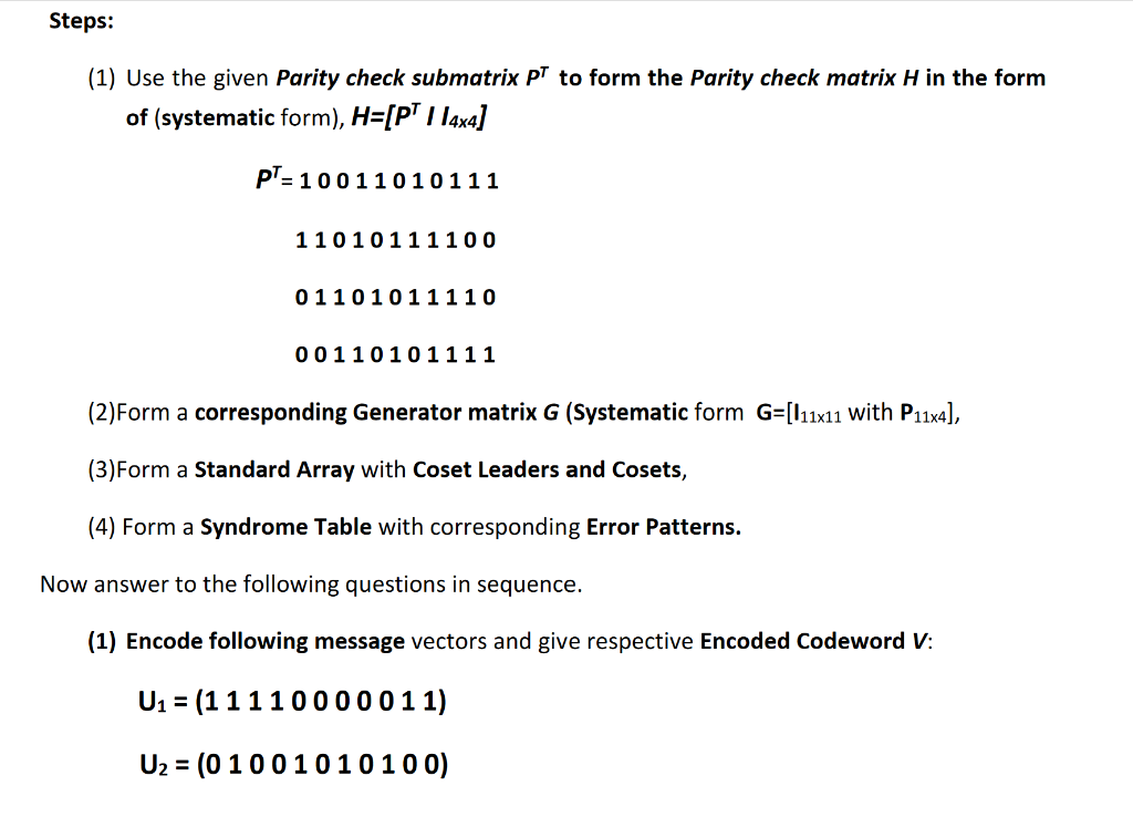 Solved Steps: (1) Use the given Parity check submatrix pt to | Chegg.com Solved Steps: (1) Use the given Parity check submatrix pt to | Chegg.com