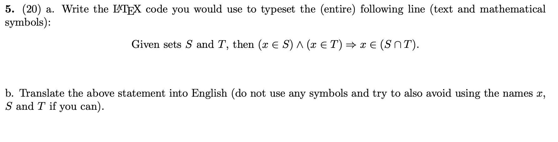 Solved 5. (20) A. Write The Latex Code You Would Use To 