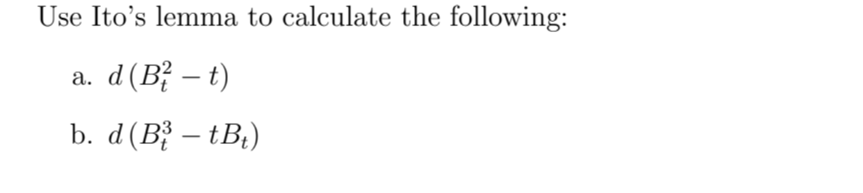 Use Ito's lemma to calculate the following: a. | Chegg.com