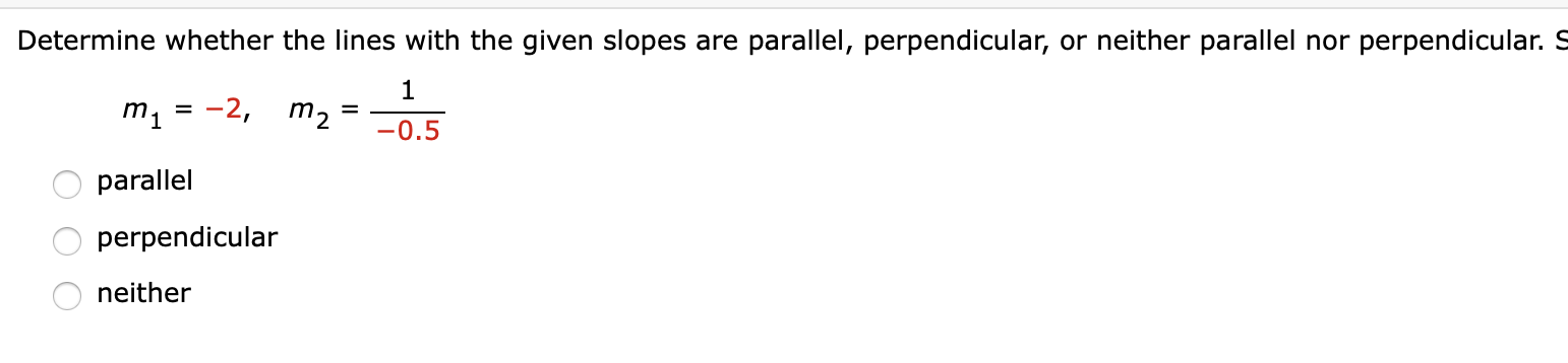 Solved Determine whether the lines with the given slopes are | Chegg.com