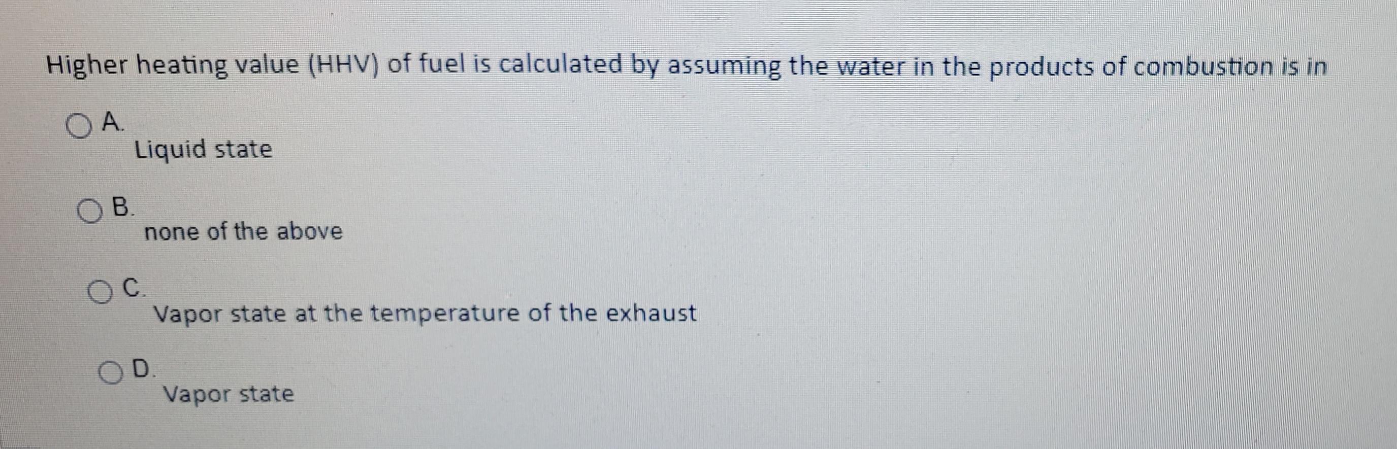 Solved Higher heating value (HHV) of fuel is calculated by | Chegg.com