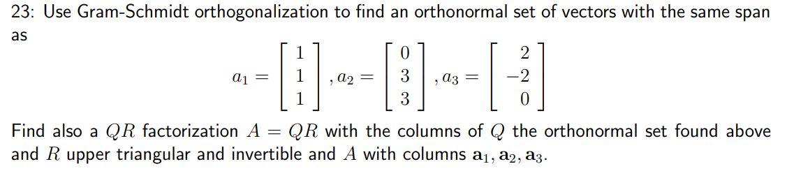 Solved 23: Use Gram-Schmidt orthogonalization to find an | Chegg.com